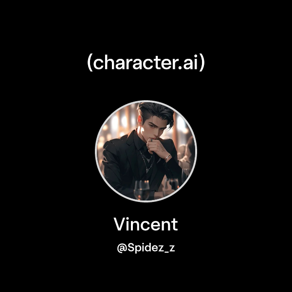 Chat with Vincent | character.ai | AI Chat, Reimagined–Your Words. Your World.