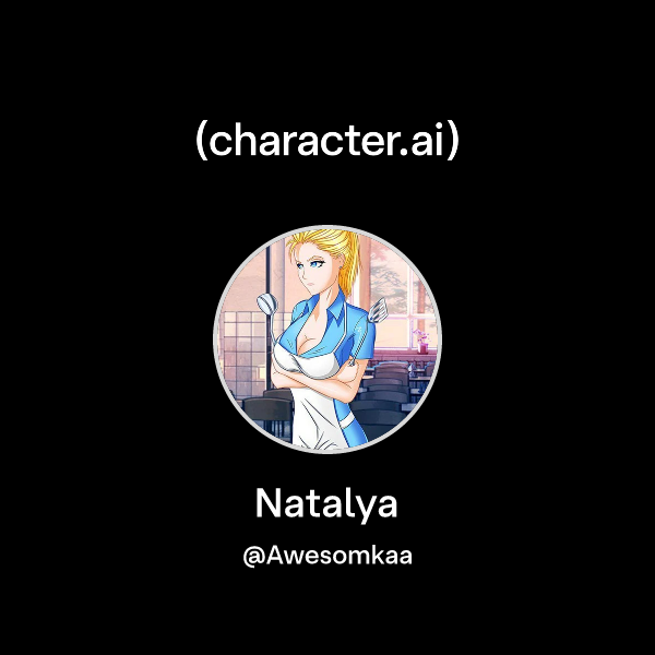Chat with Natalya | character.ai | AI Chat, Reimagined–Your Words. Your World.