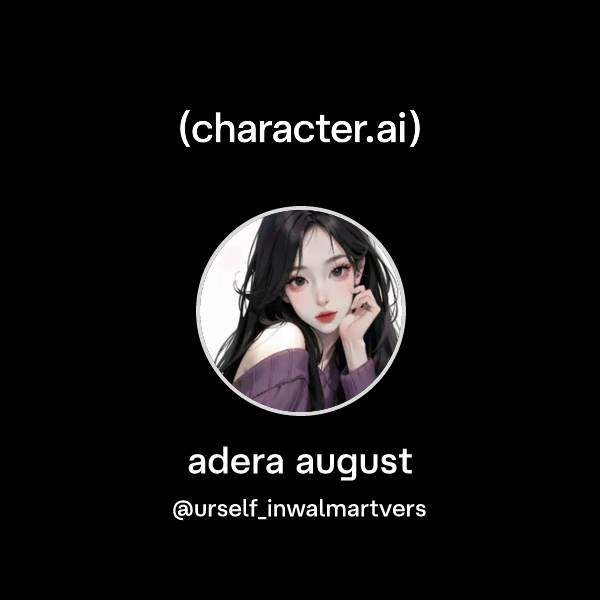 Chat with adera august | character.ai | AI Chat, Reimagined–Your Words. Your World.