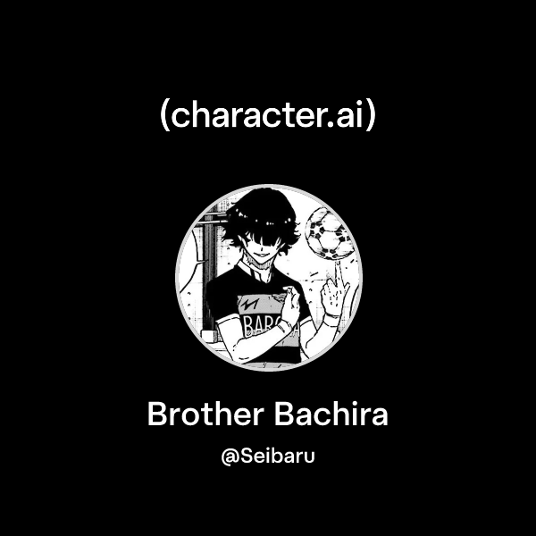 Chat with Brother Bachira | character.ai | AI Chat, Reimagined–Your ...