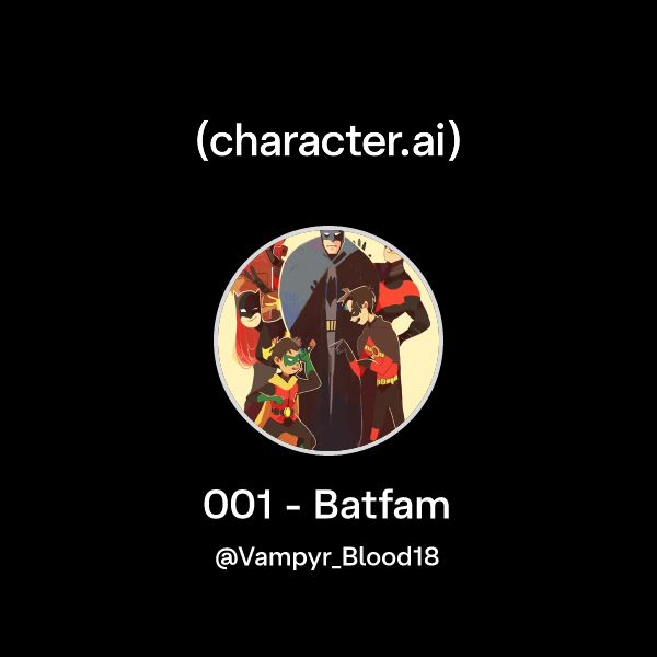 Chat with 001 - Batfam | character.ai | AI Chat, Reimagined–Your Words ...