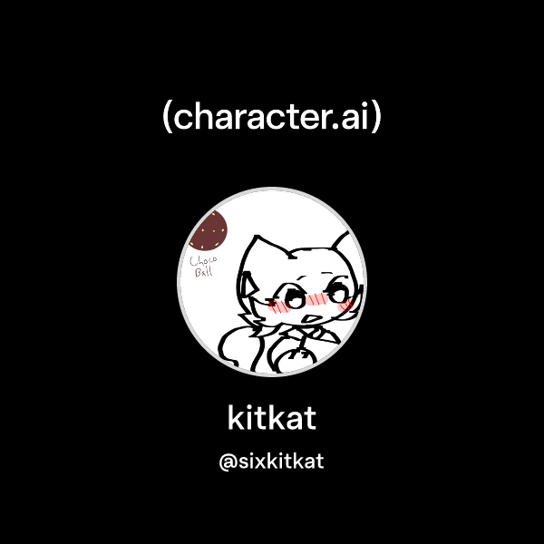 Chat with kitkat | character.ai | Personalized AI for every moment of ...