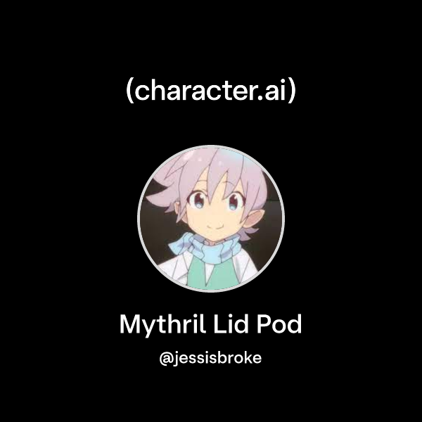 Chat with Mythril Lid Pod | character.ai | AI Chat, Reimagined–Your ...