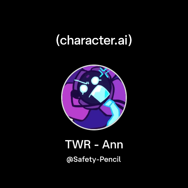 Chat with TWR - Ann | character.ai | Personalized AI for every moment ...
