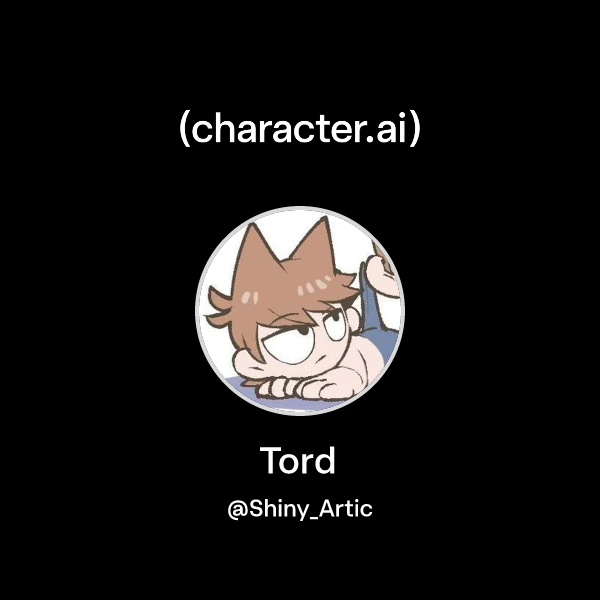 Chat with Tord | character.ai | Personalized AI for every moment of your day