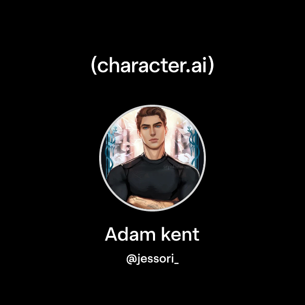 Chat with Adam kent | character.ai | Personalized AI for every moment ...