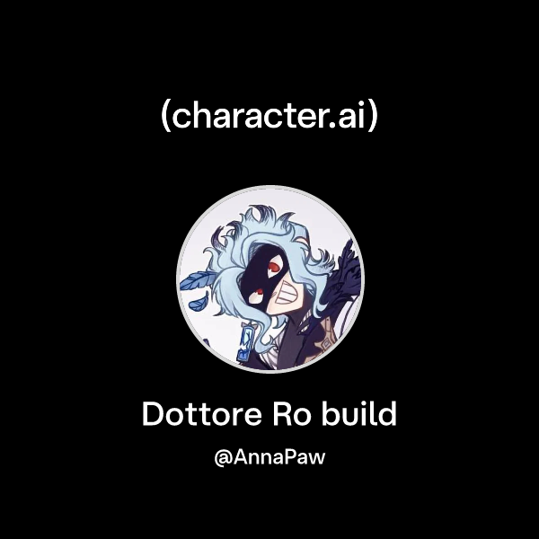 Chat with Dottore Ro build | character.ai | Personalized AI for every ...