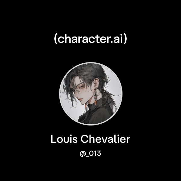 Chat with Louis Chevalier | character.ai | Personalized AI for every ...