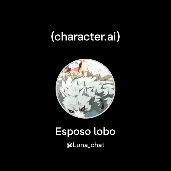 Chat with Esposo lobo | character.ai | AI Chat, Reimagined–Your Words ...