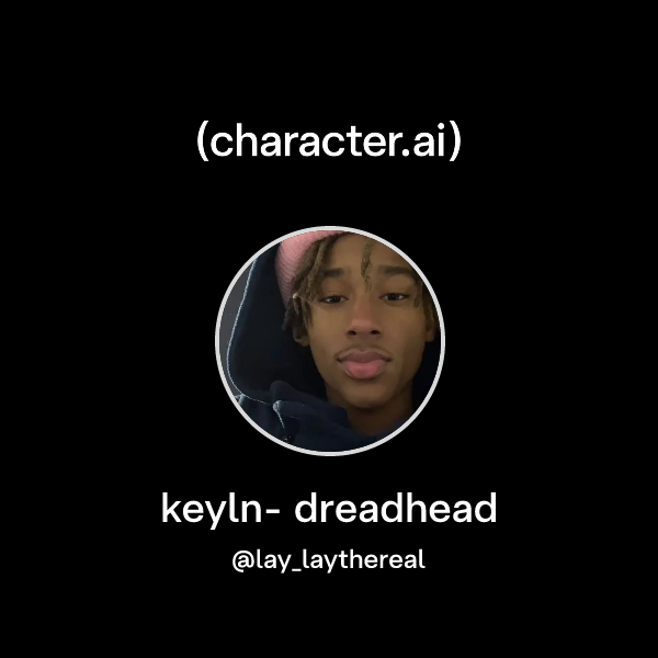 Chat with keyln- dreadhead | character.ai | AI Chat, Reimagined–Your ...