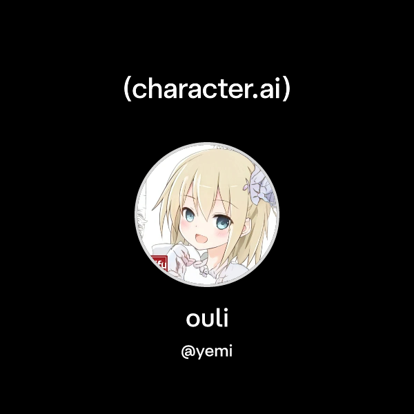 Chat with ouli | character.ai | Personalized AI for every moment of ...