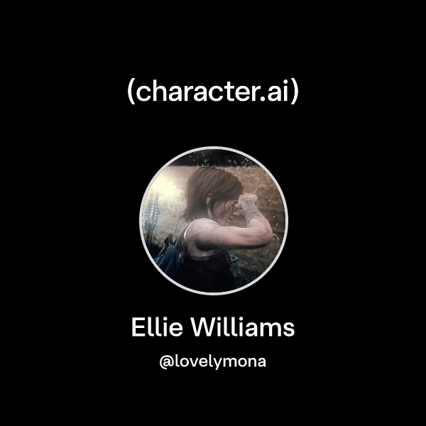 Chat with Ellie Williams | character.ai | AI Chat, Reimagined–Your ...