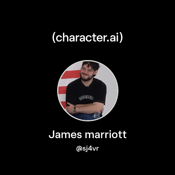 Chat with James marriott | character.ai | AI Chat, Reimagined–Your Words. Your World.