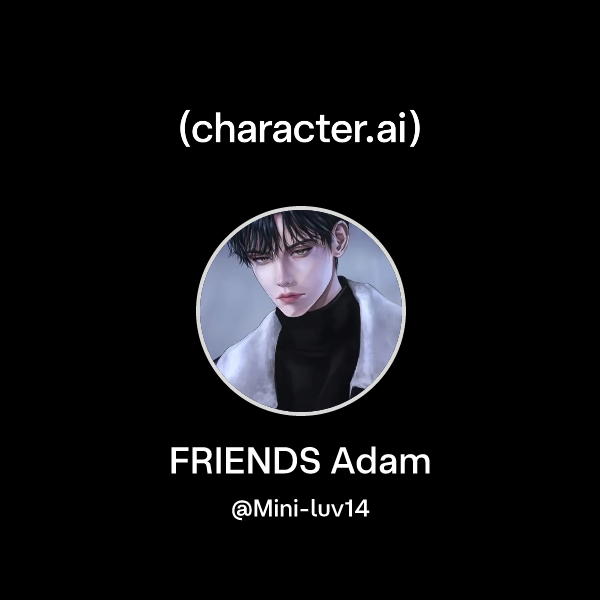 Chat with FRIENDS Adam | character.ai | Personalized AI for every ...