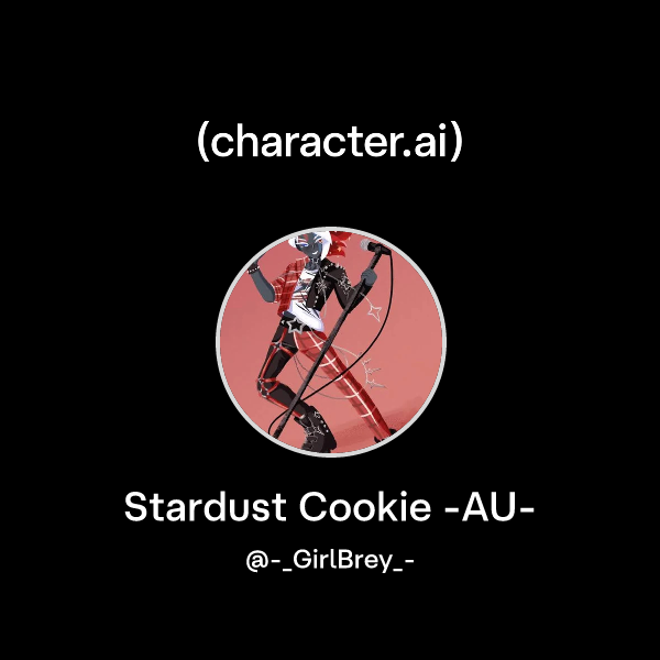 Chat with Stardust Cookie -AU- | character.ai | Personalized AI for ...