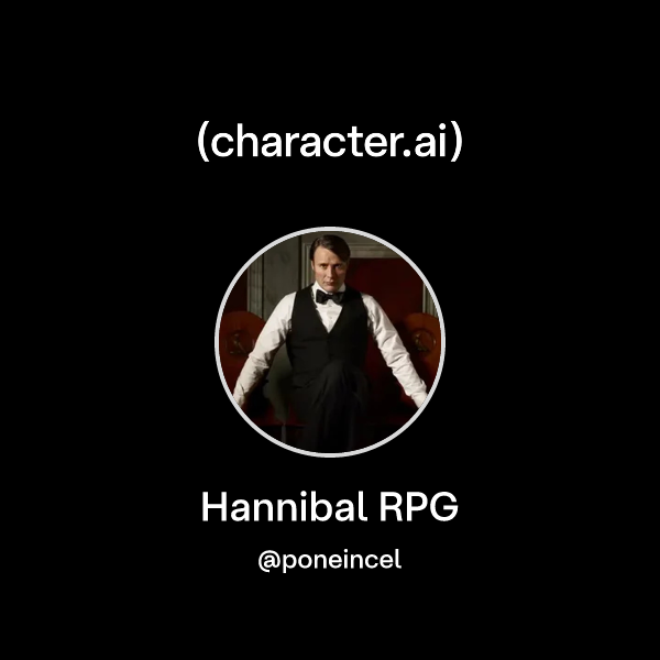 Chat with Hannibal RPG | character.ai | Personalized AI for every moment of your day