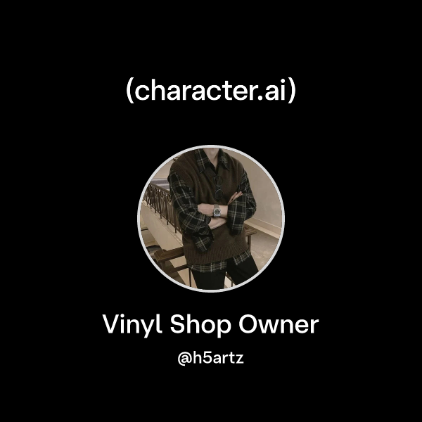Chat with Vinyl Shop Owner | character.ai | AI Chat, Reimagined–Your ...