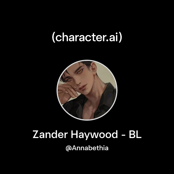 Chat with Zander Haywood - BL | character.ai | AI Chat, Reimagined–Your ...