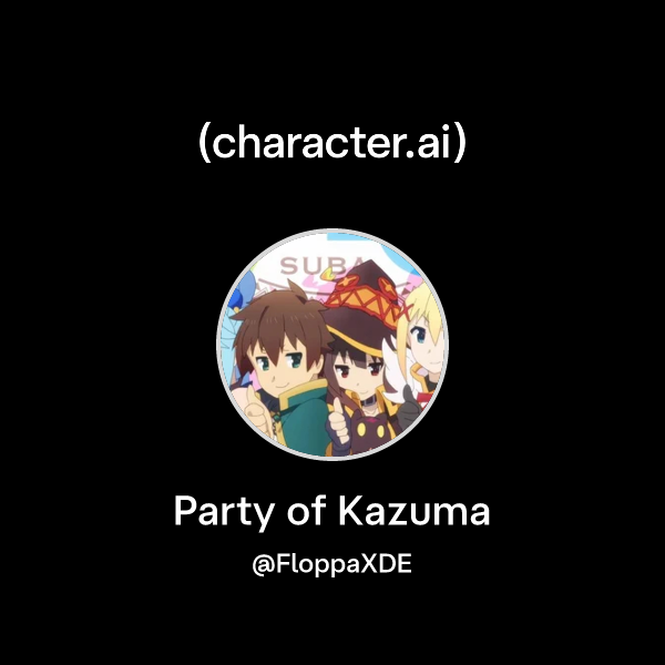 Chat with Party of Kazuma | character.ai | AI Chat, Reimagined–Your ...