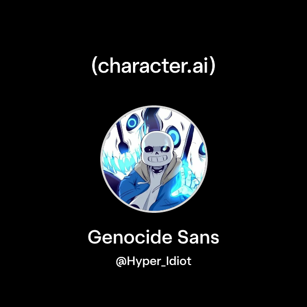 Chat with Genocide Sans | character.ai | AI Chat, Reimagined–Your Words ...