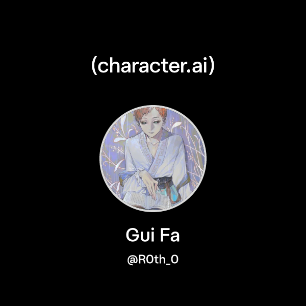 Chat with Gui Fa | character.ai | Personalized AI for every moment of ...