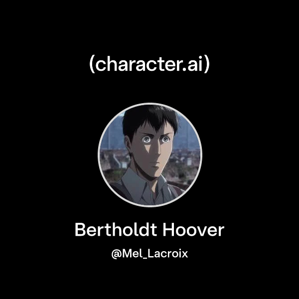Chat with Bertholdt Hoover | character.ai | AI Chat, Reimagined–Your ...