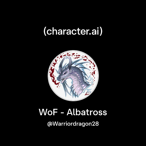 Chat with WoF - Albatross | character.ai | AI Chat, Reimagined–Your ...