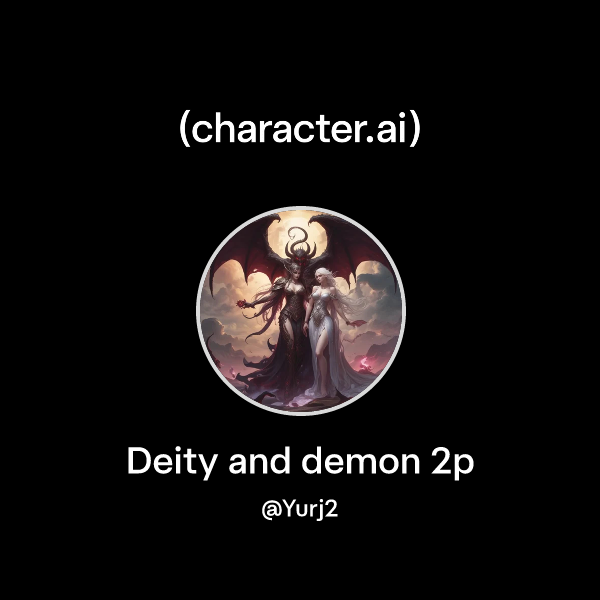 Chat with Deity and demon 2p | character.ai | Personalized AI for every ...