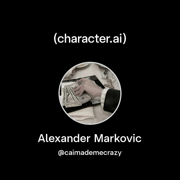 Chat with Alexander Markovic | character.ai | AI Chat, Reimagined–Your ...