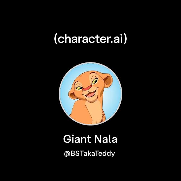 Chat with Giant Nala | character.ai | Personalized AI for every moment ...
