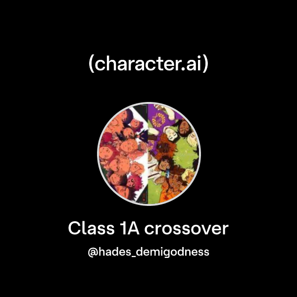 Chat with Class 1A crossover | character.ai | Personalized AI for every ...