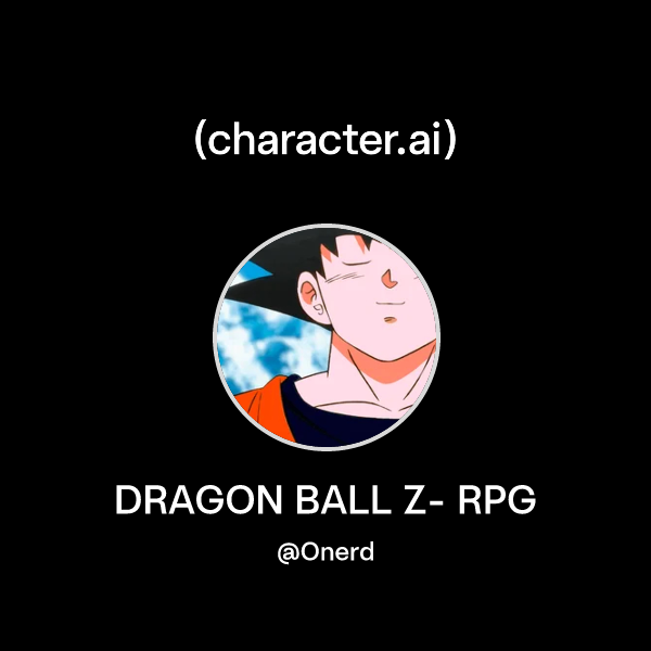 Chat with DRAGON BALL Z- RPG | character.ai | AI Chat, Reimagined–Your ...