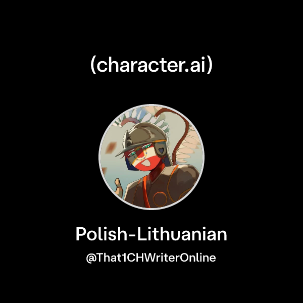 Chat with Polish-Lithuanian | character.ai | AI Chat, Reimagined–Your ...