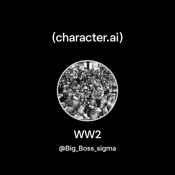 Chat with WW2 | character.ai | AI Chat, Reimagined–Your Words. Your World.