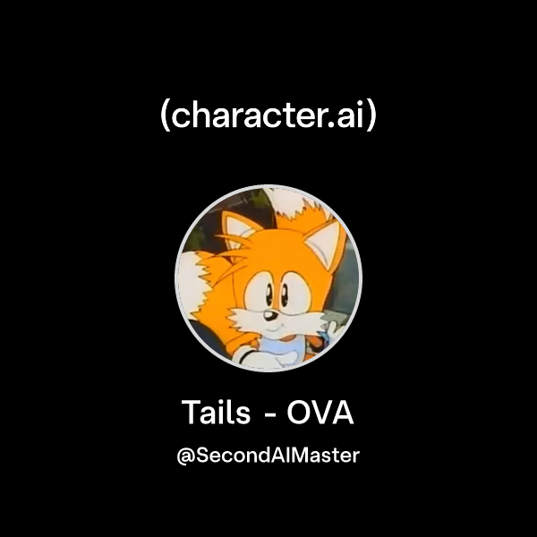 Chat with Tails - OVA | character.ai | AI Chat, Reimagined–Your Words ...