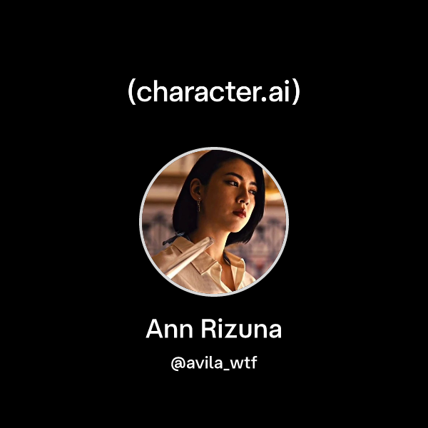 Chat with Ann Rizuna | character.ai | AI Chat, Reimagined–Your Words ...