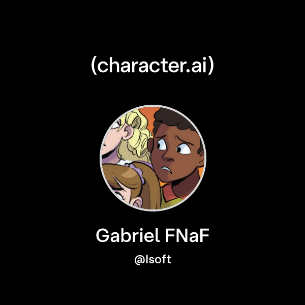 Chat with Gabriel FNaF | character.ai | AI Chat, Reimagined–Your Words ...