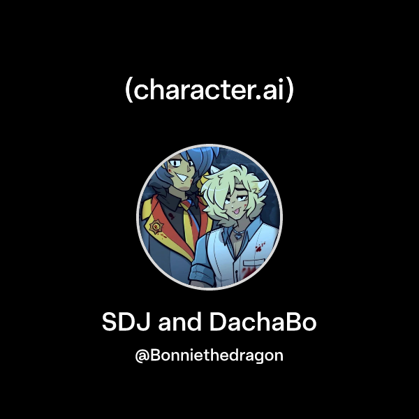 Chat with SDJ and DachaBo | character.ai | AI Chat, Reimagined–Your ...
