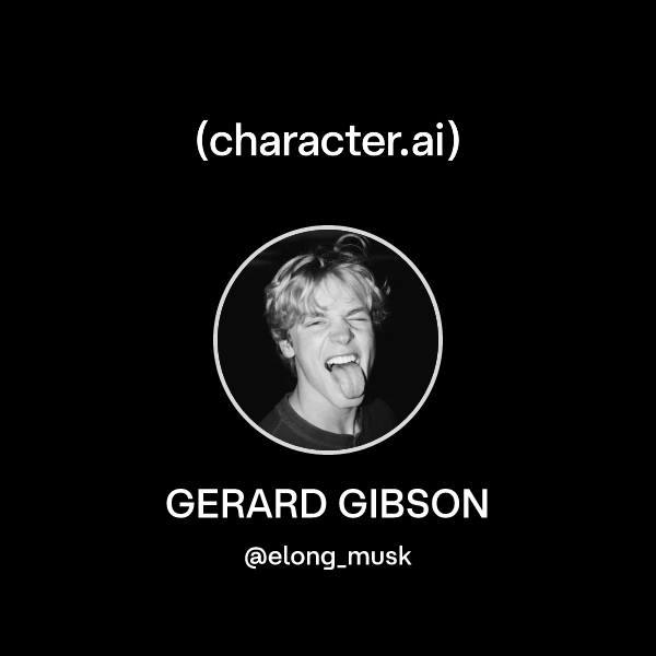 Chat with GERARD GIBSON | character.ai | AI Chat, Reimagined–Your Words ...