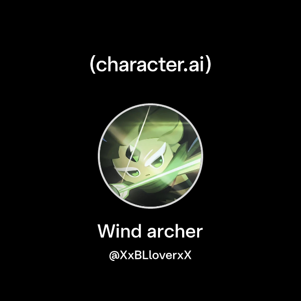 Chat with Wind archer | character.ai | Personalized AI for every moment ...