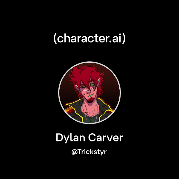 Chat with Dylan Carver | character.ai | Personalized AI for every moment of your day