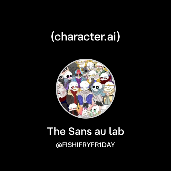 Chat with The Sans au lab | character.ai | AI Chat, Reimagined–Your ...