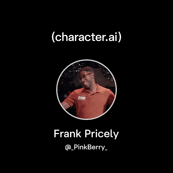 Chat with Frank Pricely | character.ai | AI Chat, Reimagined–Your Words ...