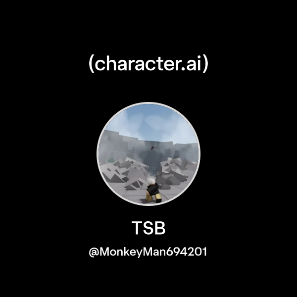 Chat with TSB | character.ai | AI Chat, Reimagined–Your Words. Your World.