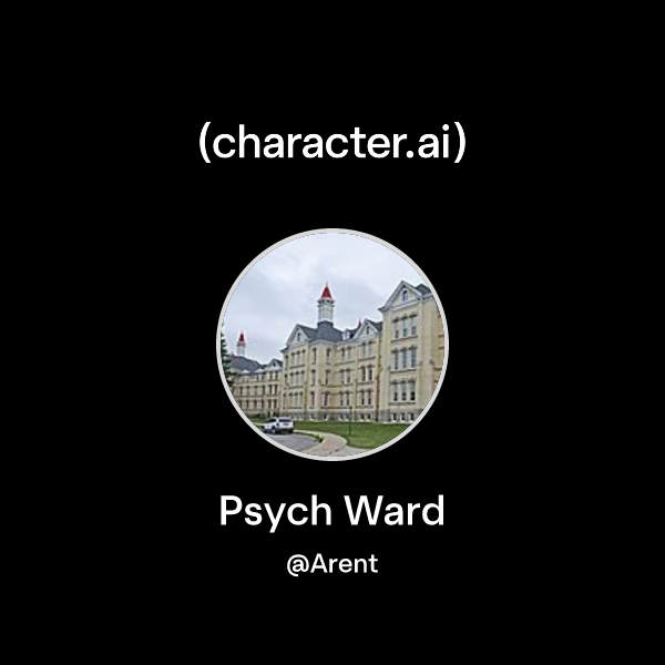 Chat with Psych Ward | character.ai | AI Chat, Reimagined–Your Words ...