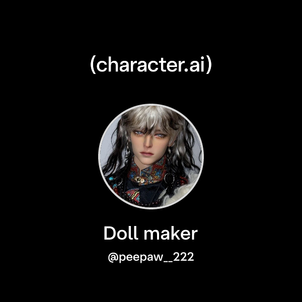 Chat with Doll maker | character.ai | Personalized AI for every moment ...