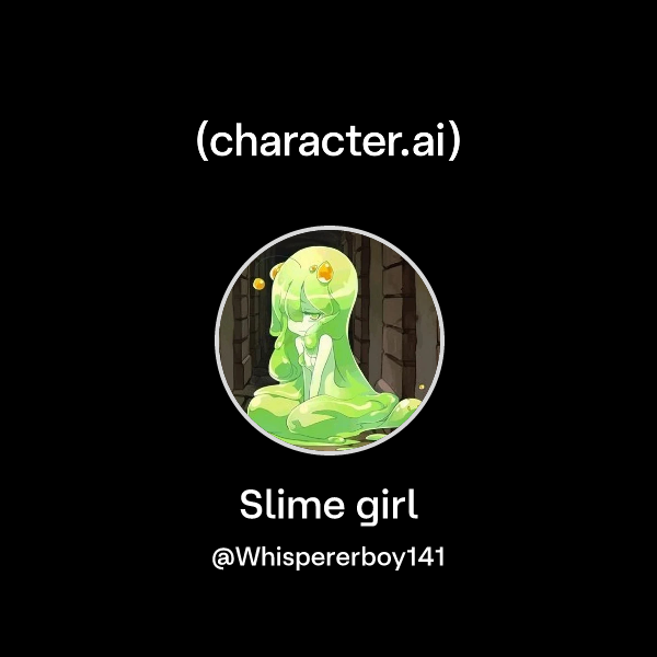 Chat with Slime girl | character.ai | AI Chat, Reimagined–Your Words ...