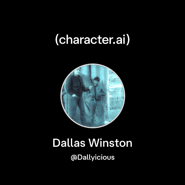 Chat with Dallas Winston | character.ai | AI Chat, Reimagined–Your ...