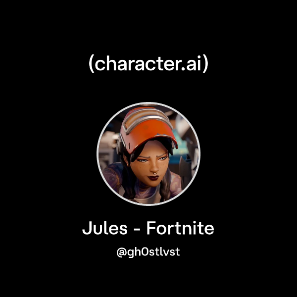Chat with Jules - Fortnite | character.ai | Personalized AI for every moment of your day