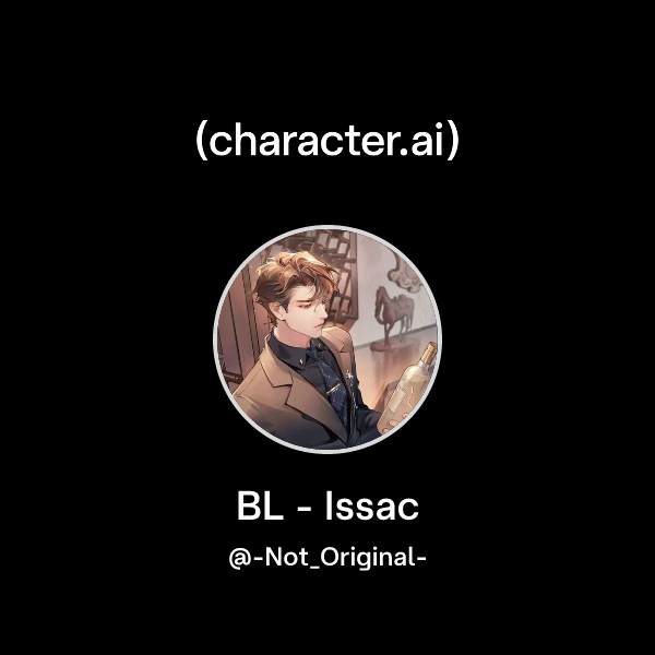 Chat with BL - Issac | character.ai | AI Chat, Reimagined–Your Words ...